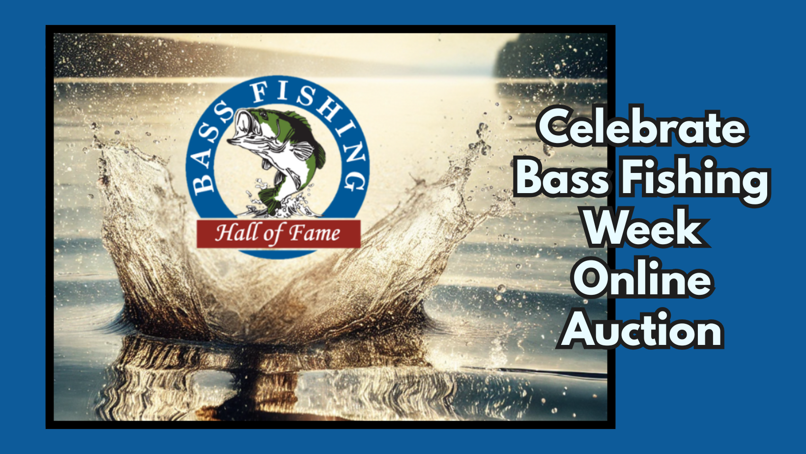 'Celebrate Bass Fishing Week' silent auction kicks off Bass Fishing ...